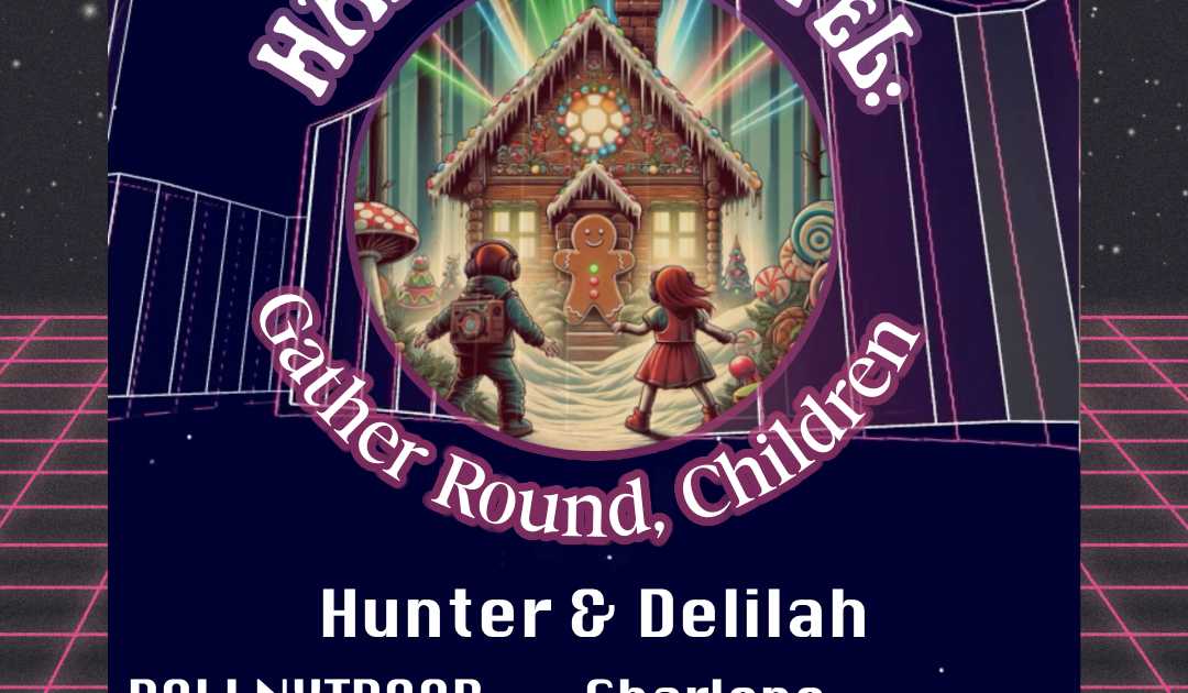 HANSeL/GReTeL: Gather Round Children at The Parkside Lounge, New York City