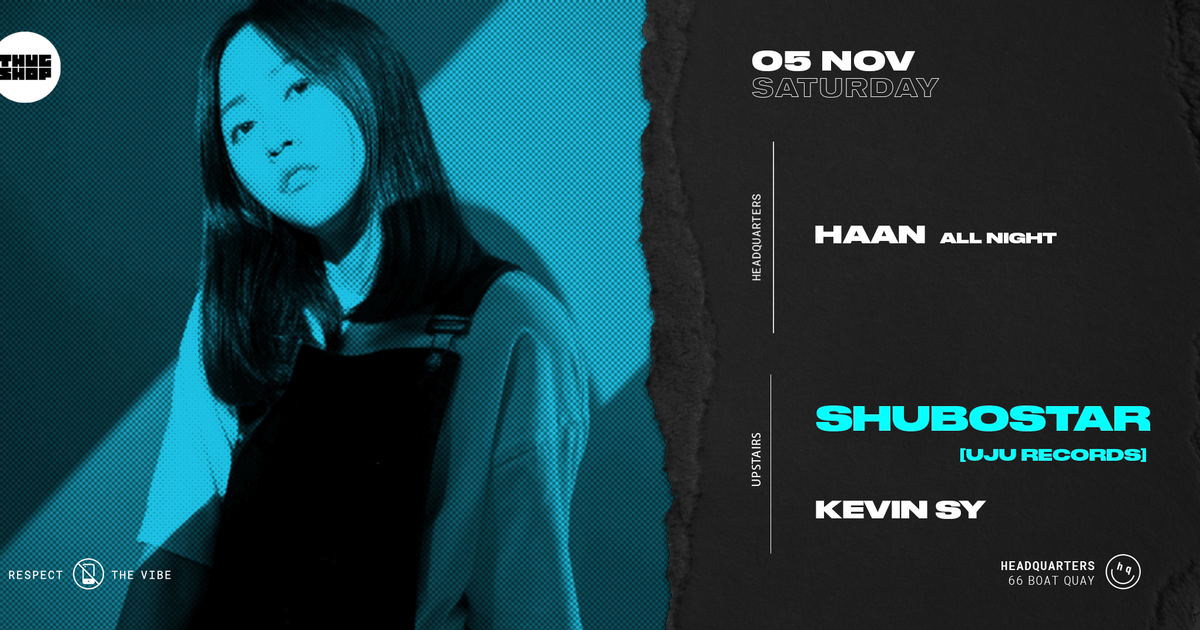 Thugshop presents - Shubostar [UJU RECORDS] at Headquarters, Singapore