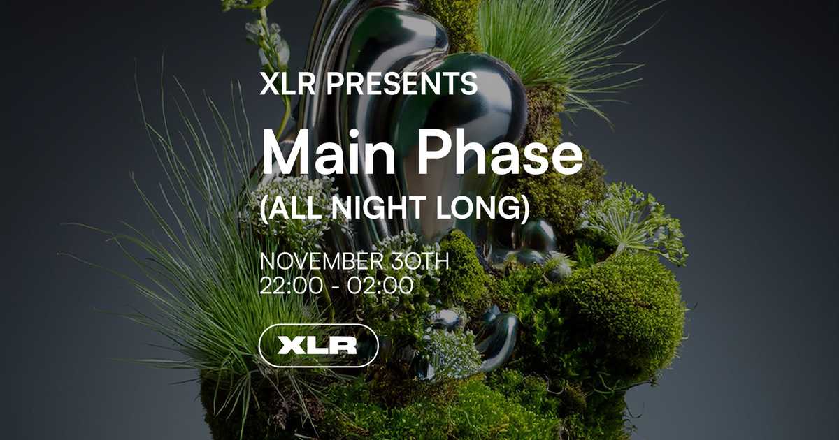 XLR presents: Main Phase (All Night Long) at XLR, Manchester