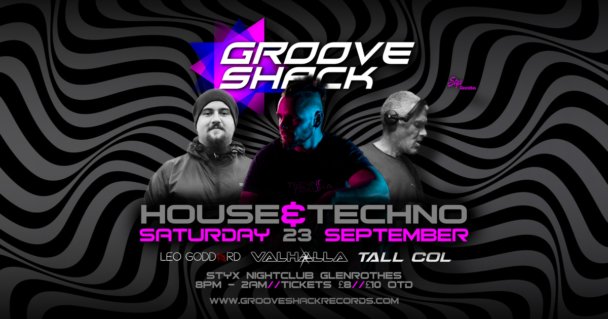 GROOVE SHACK with VALHALLA & Friends (House & Techno) at TBA - STYX ...
