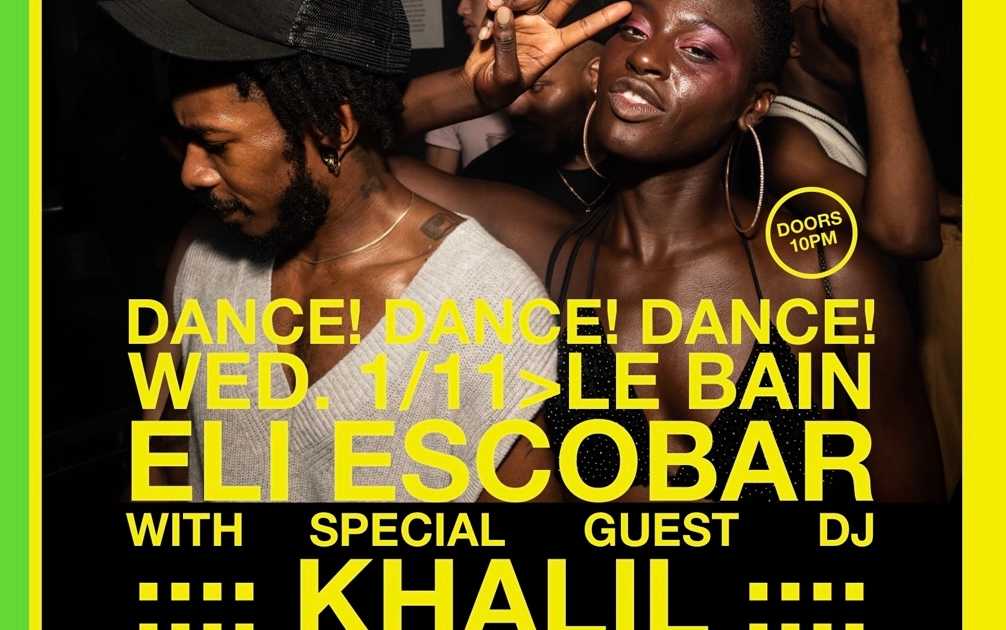 Dance Dance Dance w/ Eli Escobar & Khalil at Le Bain, New York City