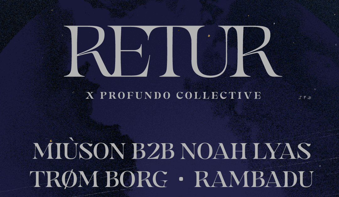 Retur x Profundo Collective at OT301, Amsterdam