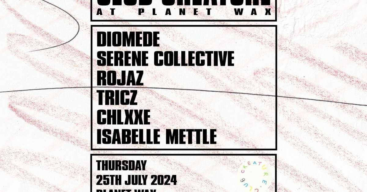 CLUB CREATURE at Planet Wax, London