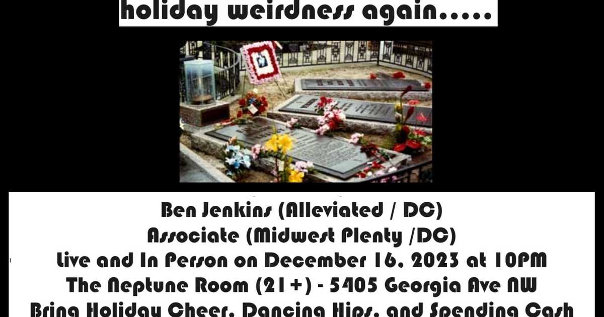 Holiday Weirdness Again w Ben Jenkins (Alleviated / DC) em Neptune Room ...