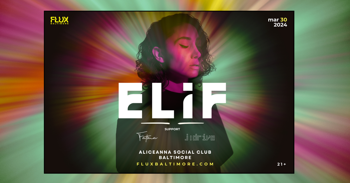 Flux presents: Elif bei Aliceanna Social Club, Baltimore