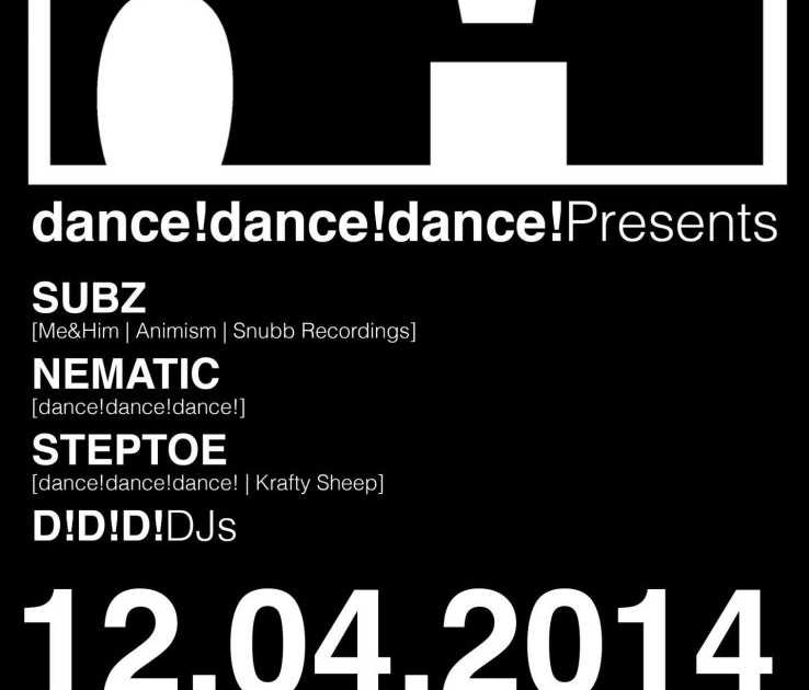 dance!dance!dance! Pres. Subz / Nematic / Steptoe em Maggies, West + Wales