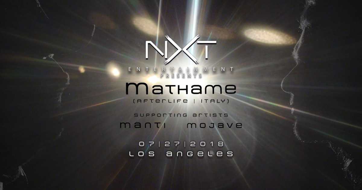 NXT After Hours - Mathame (Afterlife) at TBA - Downtown LA, Los Angeles