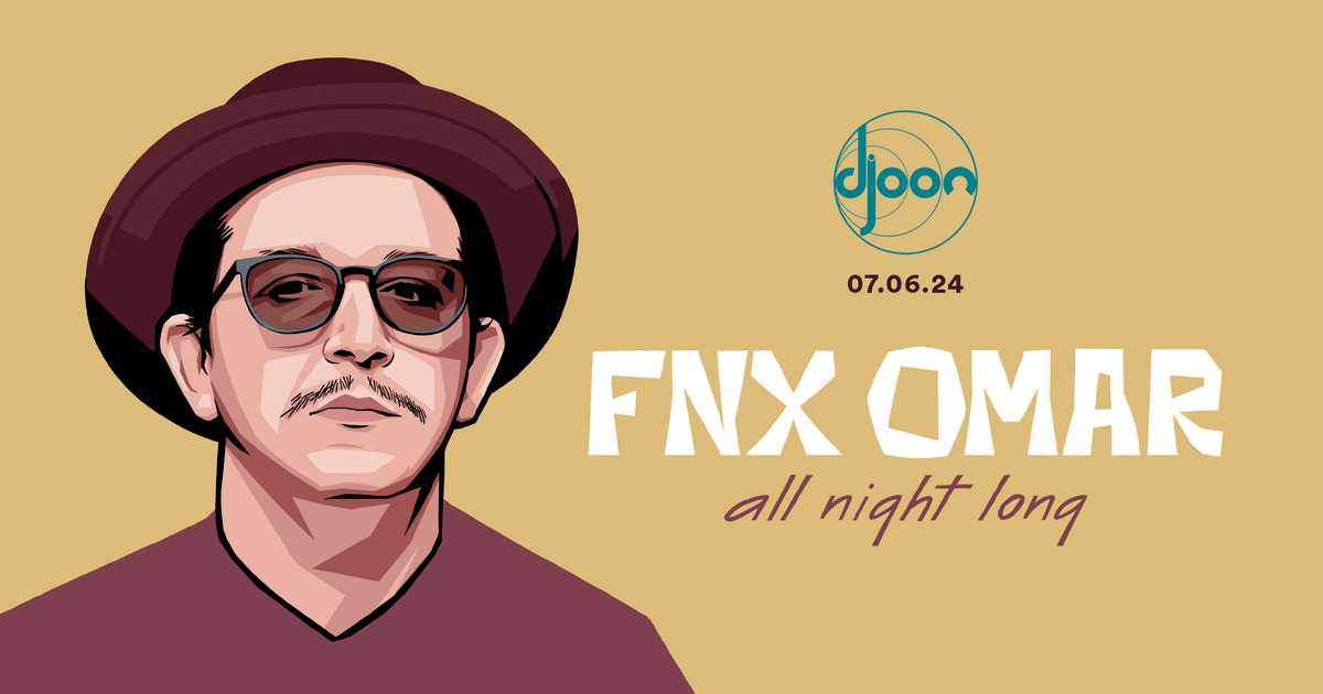 Djoon: FNX Omar all night long at Djoon, Paris