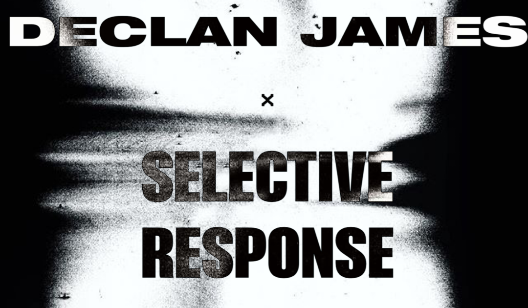 Declan James x Selective Response at Control Room at TBA - Downtown LA ...