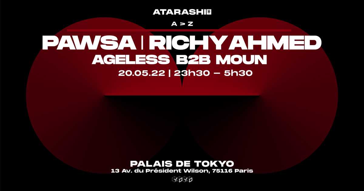 ATARASHI with PAWSA, Richy Ahmed, AGELESS & MOUN at YoYo - Palais de Tokyo, Paris