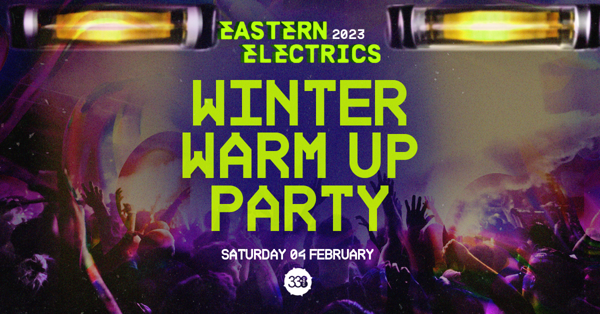 Eastern Electrics 2023: Winter Warm Up Party at Studio 338, London