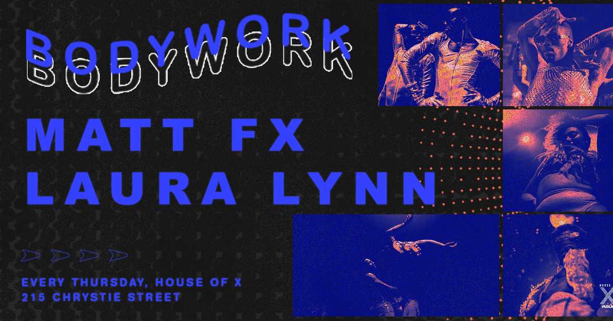 BODY WORK *Free Dance Party*: Matt FX - Laura Lynn em House of X, New ...