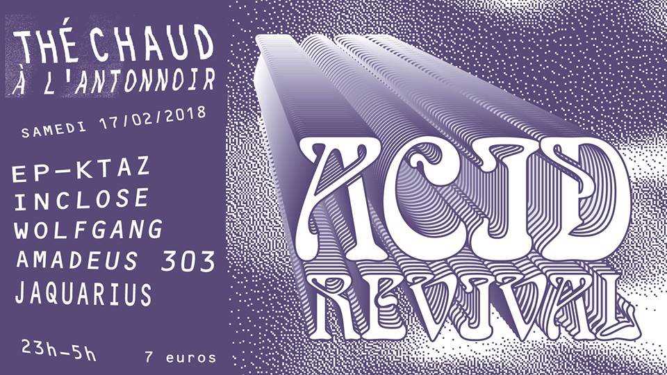 Thé Chaud Acid Revival with Jaquarius en L'antonnoir, Este