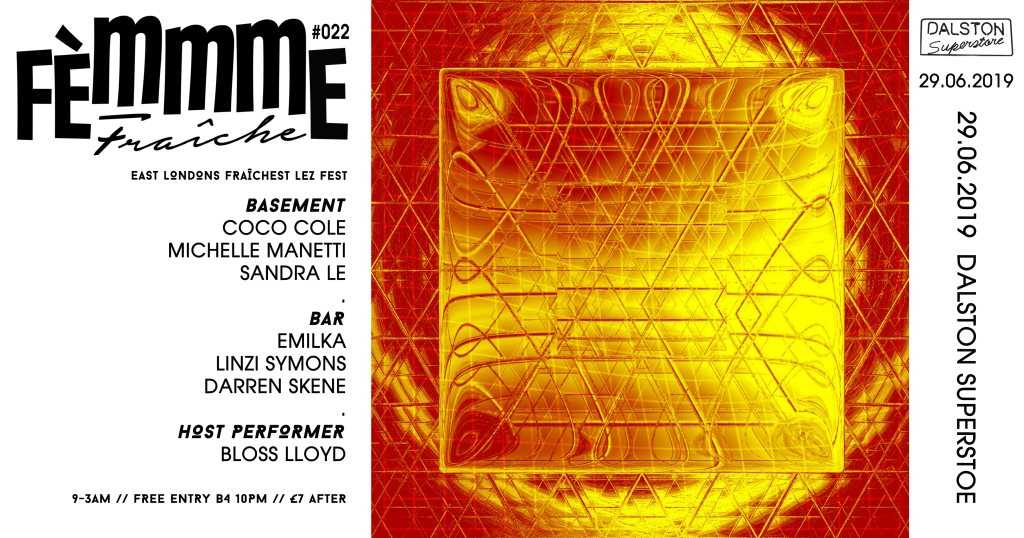 Fèmmme Fraîche #023 w. Coco Cole em Dalston Superstore, London