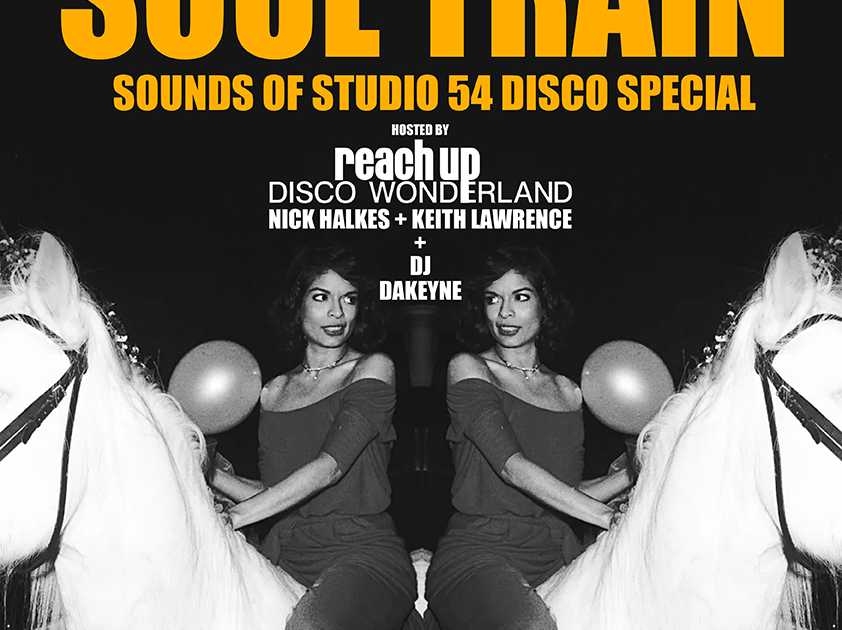 The South London Soul Train Sounds of Studio 54 Disco Special at ...
