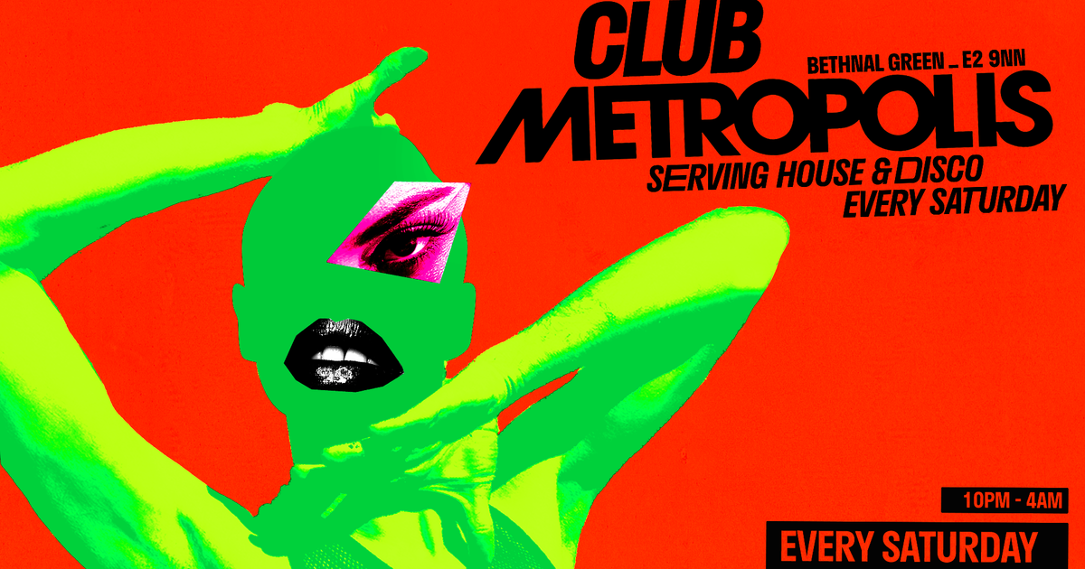 Club Metropolis: Serving House & Disco - Every Saturday at Metropolis, London