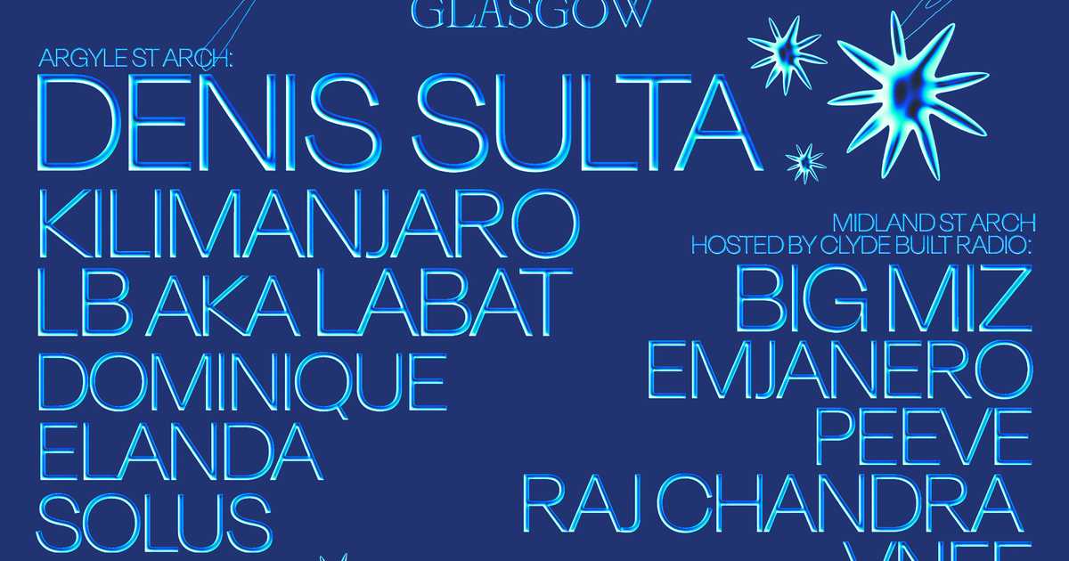 NYE Glasgow w/ Denis Sulta, KILIMANJARO, LB aka LABAT + more at New ...