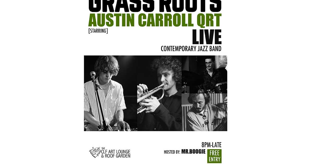Grass Roots with The Austin Carroll Quartet (Live), Free Entry em CLF ...