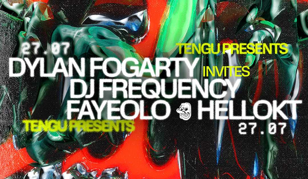 Tengu presents: Dylan Fogarty Invites DJ Frequency, Fayeolo, Hellokt at ...